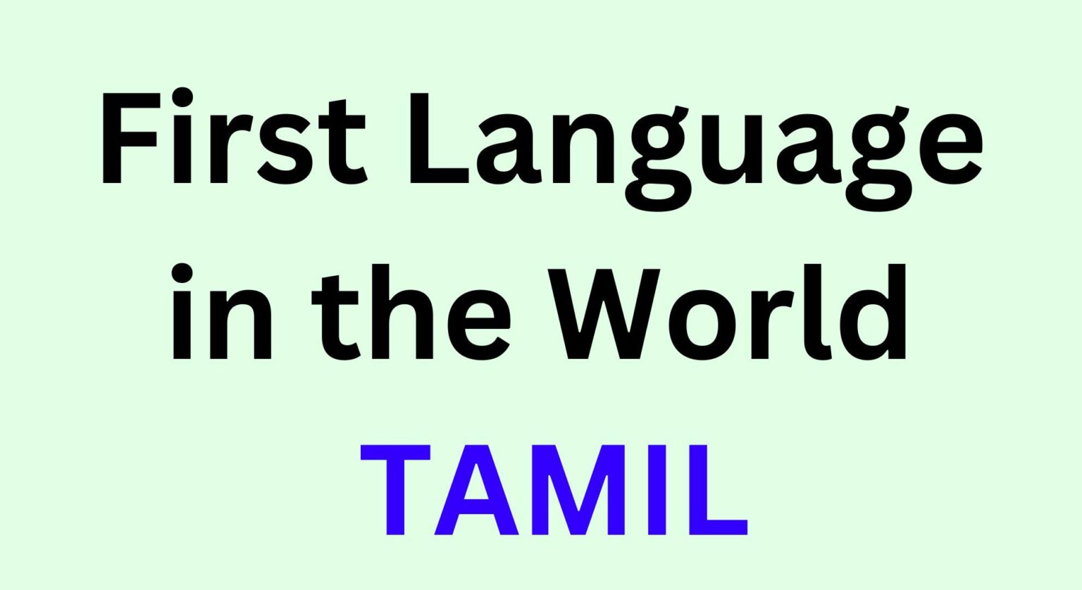 Which is the oldest language in the world? - Tamil Desiyam